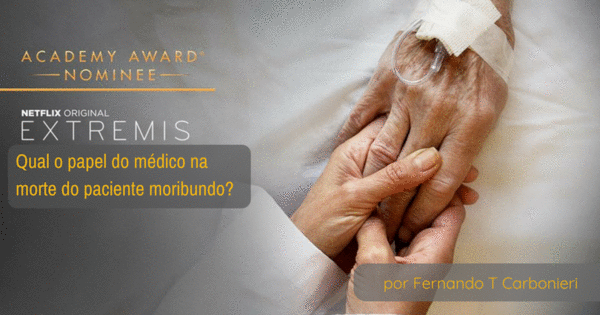 Netflix e medicina - Extremis - Qual o papel do médico no fim da vida ...
