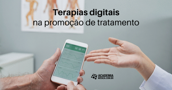 Terapias digitais para promover o tratamento de pacientes - Academia Médica